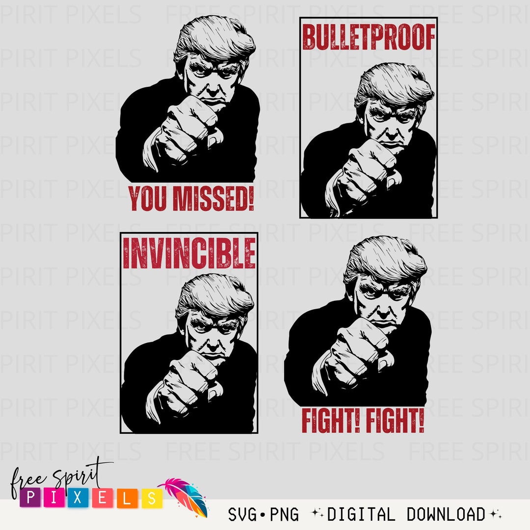 Trump 2024 Bulletproof, You Missed, Fight SVG Bundle, Trump Invincible ...