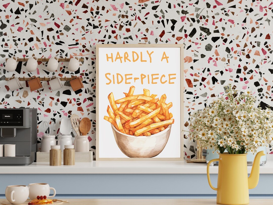 French Fry Wall Art | Funny Kitchen Decor | Hardly a Side-piece Poster ...