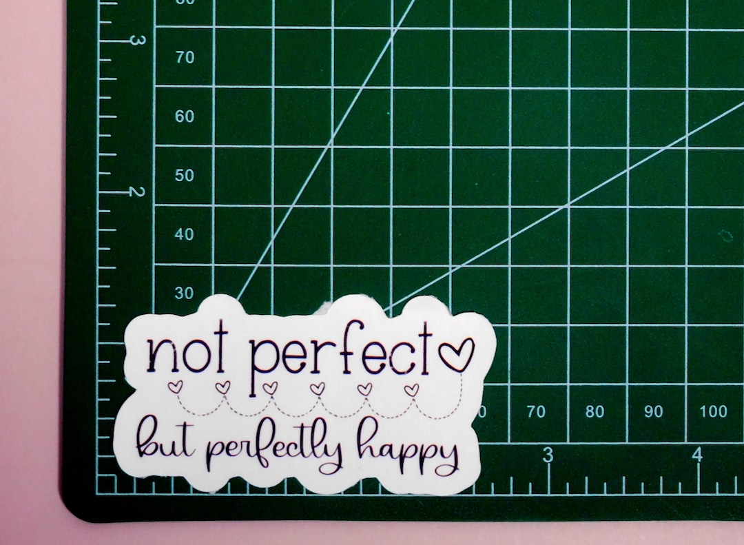 Not Perfect, but Perfectly Happy Sticker | Custom Durable Vinyl for ...