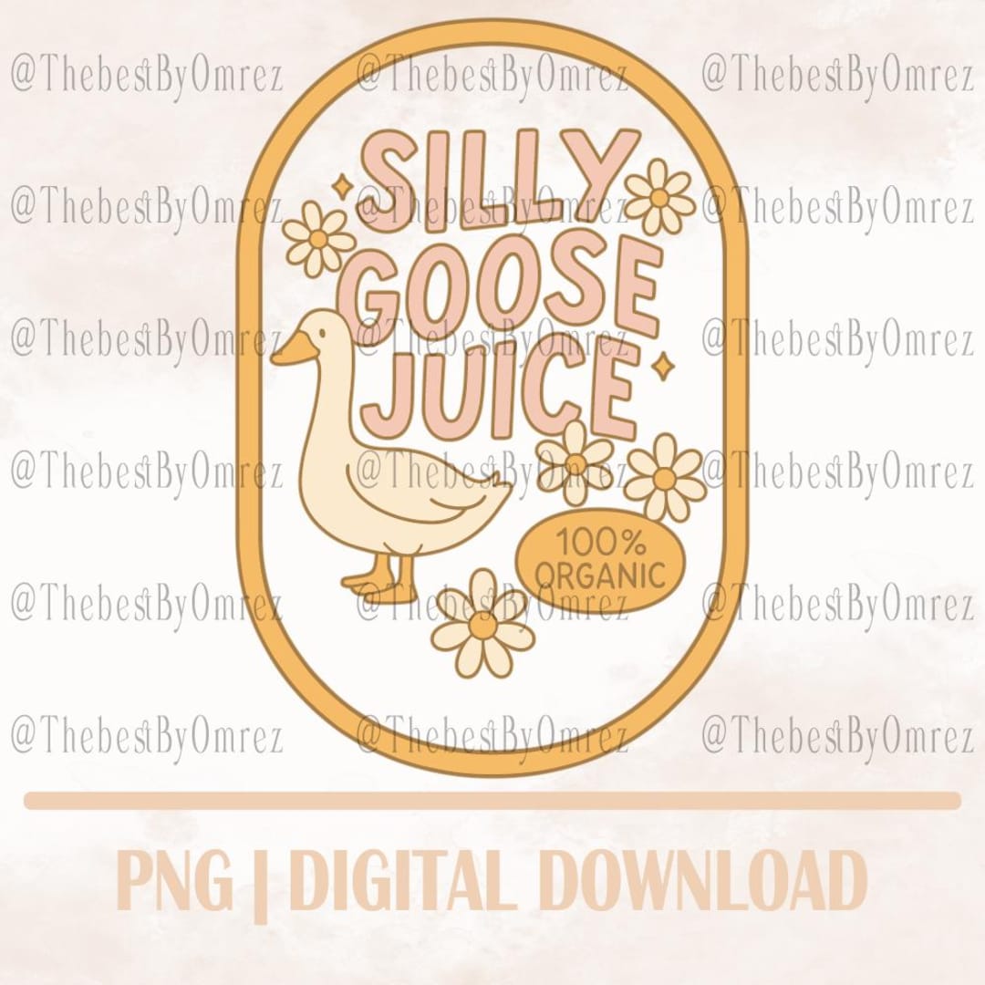 Silly Goose Juice PNG: Funny Quote Cup Label (digital Download) - Etsy