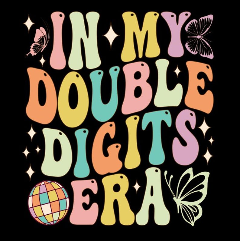 In My Double Digits Era PNG, Double Digits Era Png, 10th Birthday ...