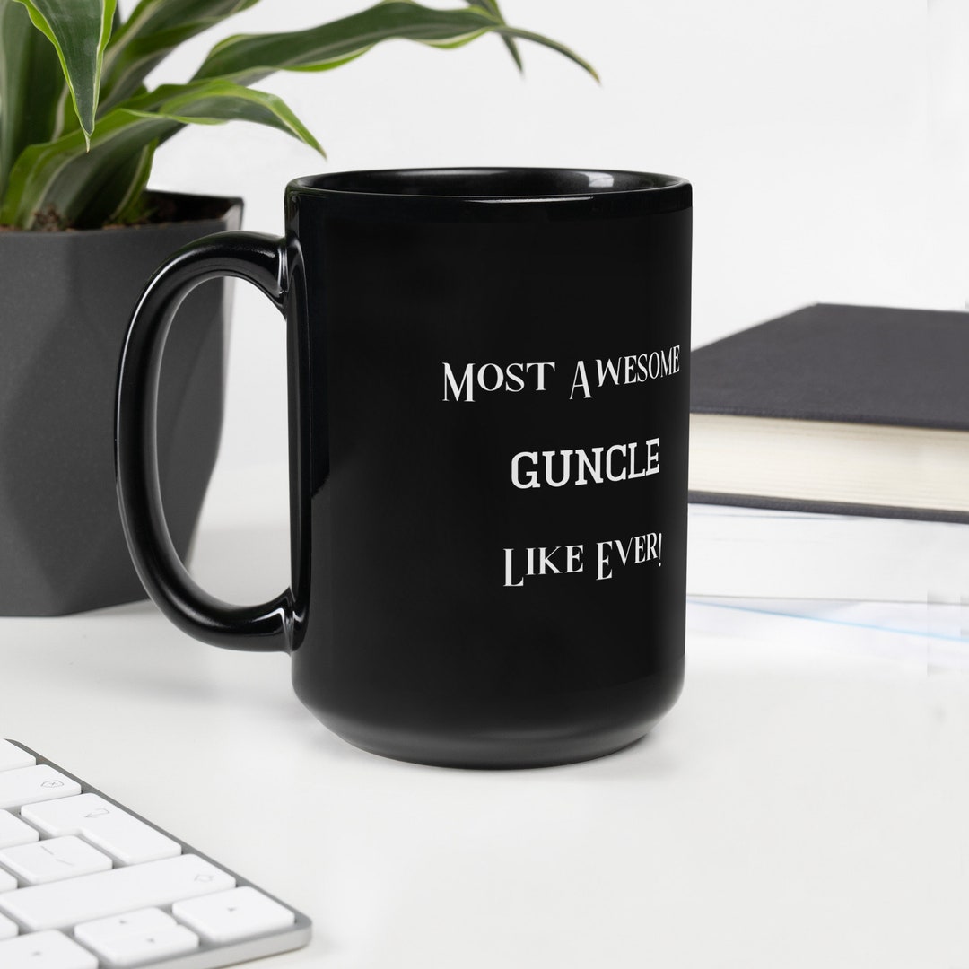 Most Awesome Guncle Like Ever on Black Glossy Mug - Etsy
