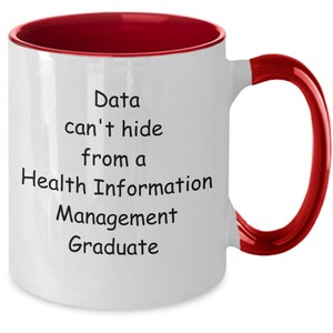 Health Information Management Graduate Coffee Mug. Data Can't Hide From ...