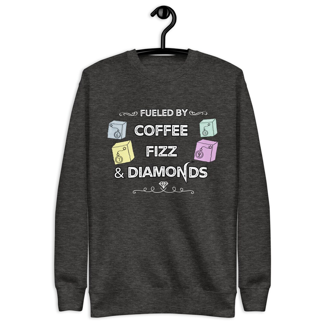 I Run on Coffee Fizz and Diamonds Bomb Party Unisex Premium Sweatshirt ...