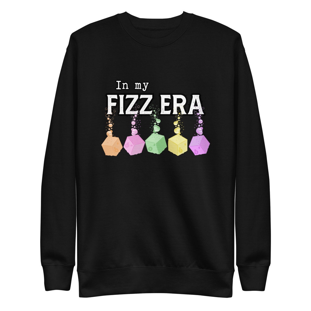 In My Fizz Era Bomb Party Unisex Premium Sweatshirt Surprise Jewelry ...