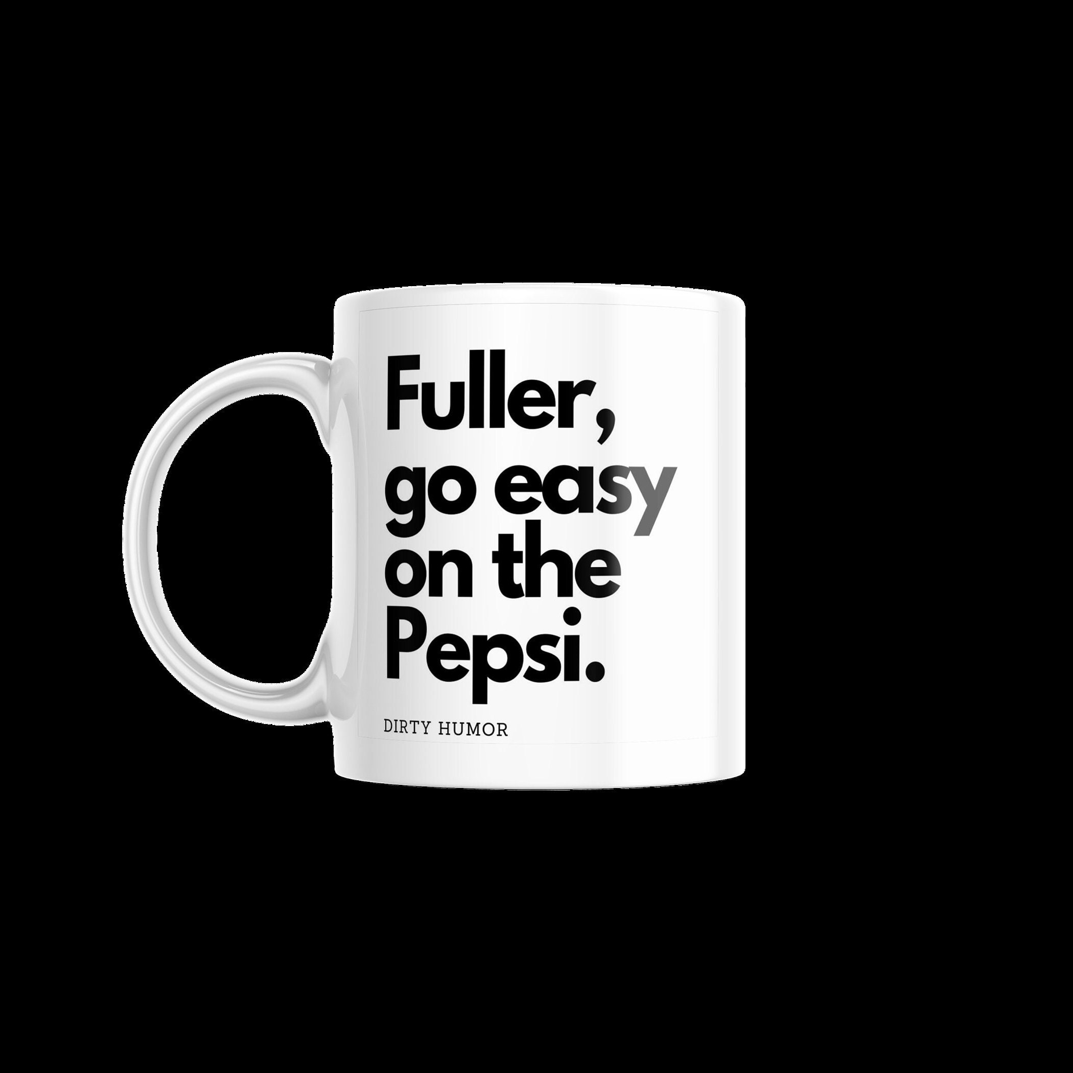 Dirty Humor - Home Alone: Fuller, Go Easy on the Pepsi. - Etsy