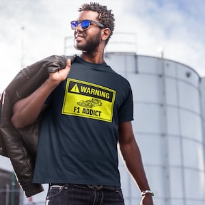 Formula 1 Shirt "warning: F1 Addict" - Funny Racing T-shirt/tee for Men ...