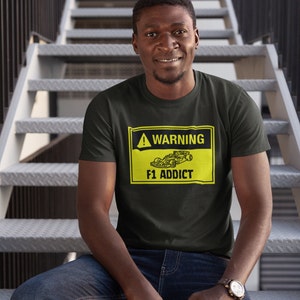 Formula 1 Shirt warning: F1 Addict Funny Racing T-shirt/tee for Men and ...