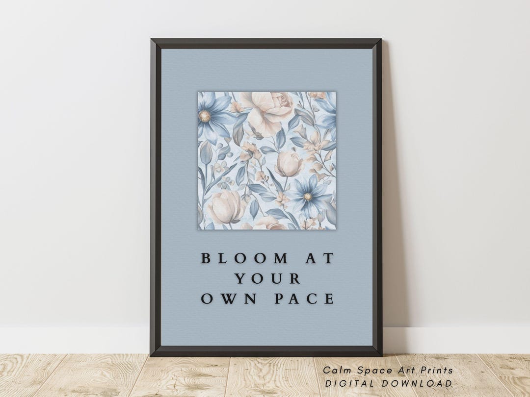 BLOOM Positive Affirmation Printable Wall Art - Blue Floral Digital ...