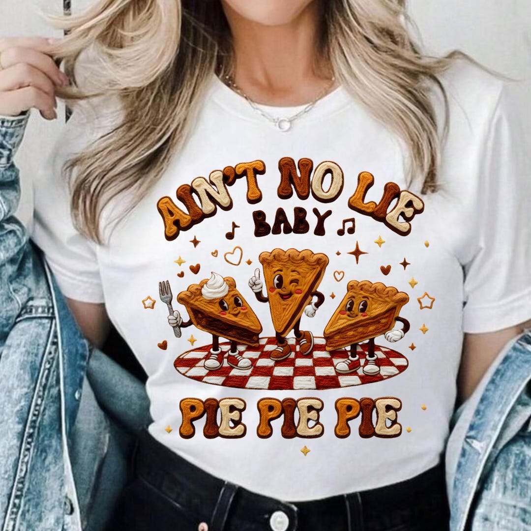 Ain’t No Lie Baby Pie PNG, Thanksgiving Fall Design (digital File) - Etsy