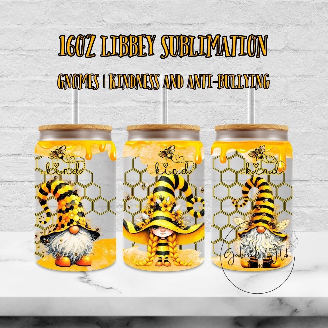 16oz Libbey Sublimation Bee Kind Gnomes, Anti-bullying Libbey Wrap, Bee ...