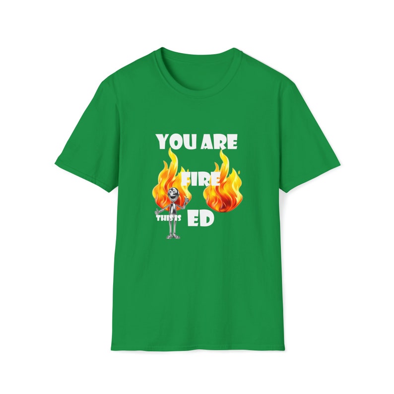 You Are Fire Ed T-shirt - Etsy