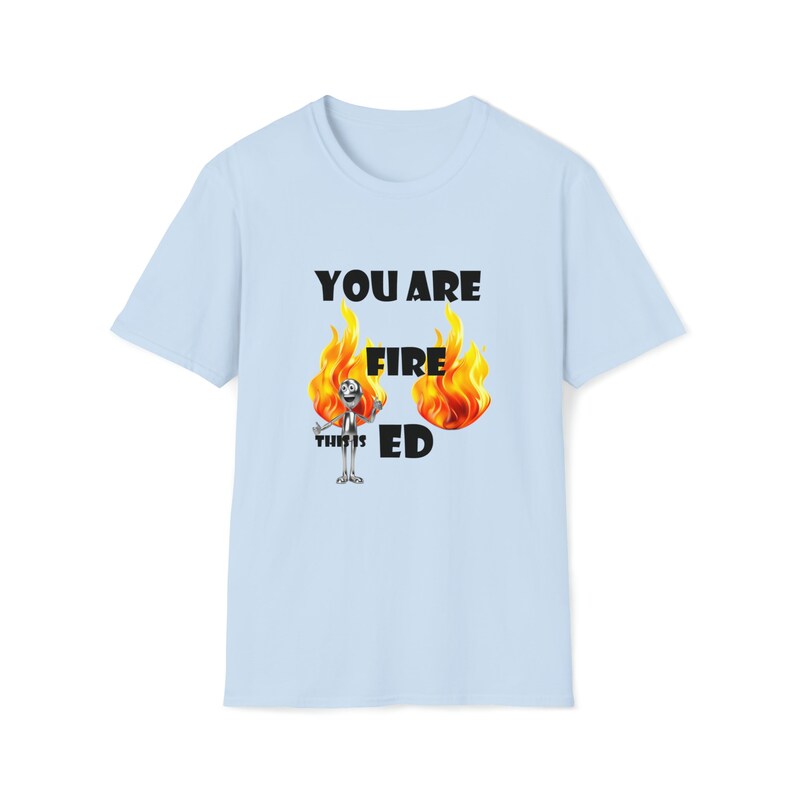 You Are Fire Ed T-shirt - Etsy