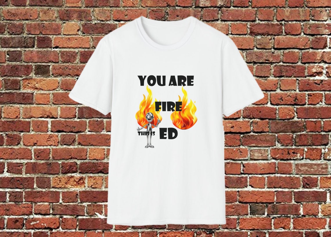 You Are Fire Ed T-shirt - Etsy