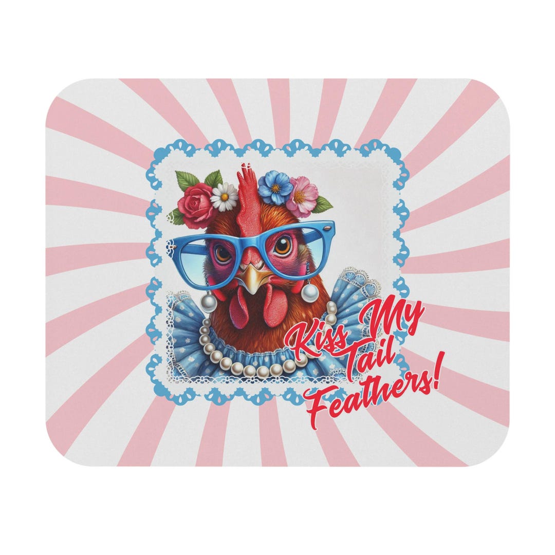 Mouse Pad: Kiss My Tail Feathers! Dressed up Red Hen Swirl Design - Etsy