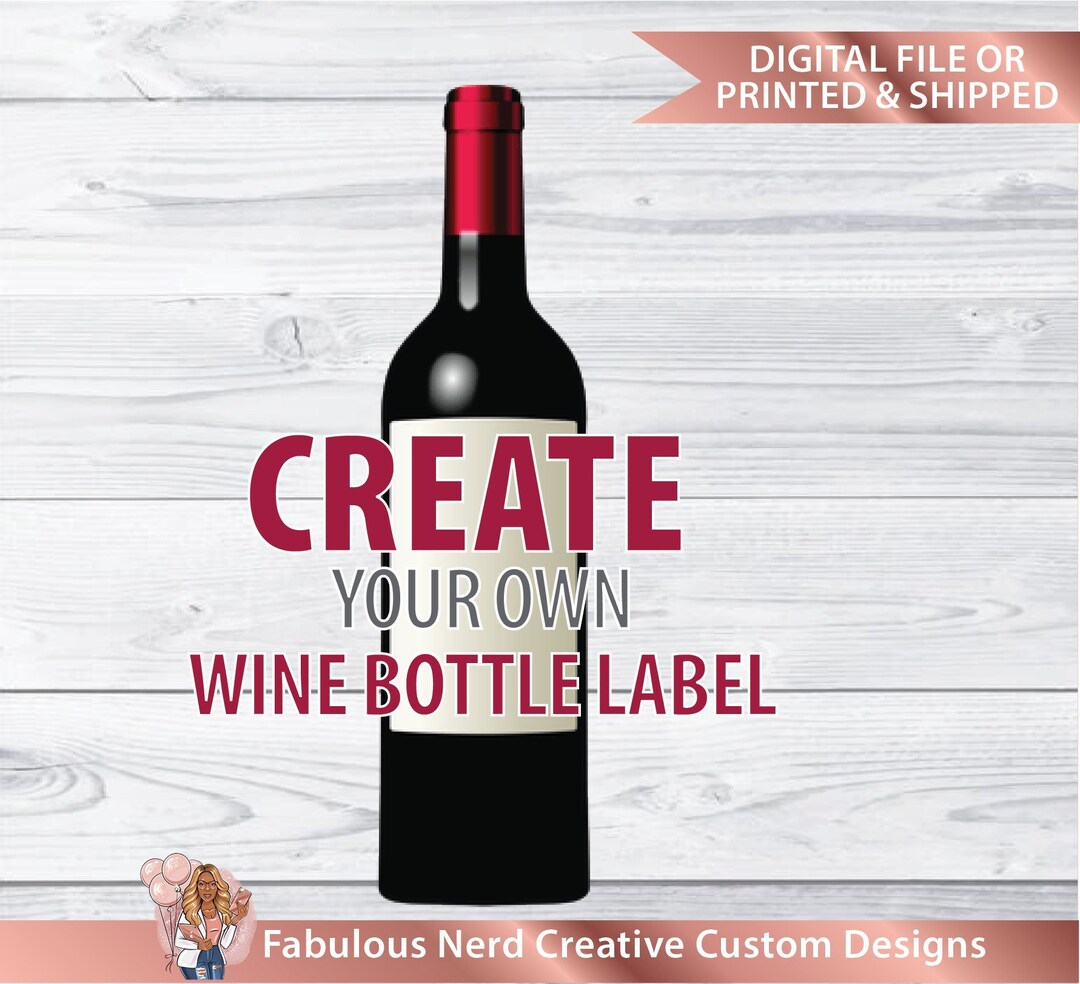 Custom Designed Wine Bottle Label-digital File or Printed & Shipped - Etsy
