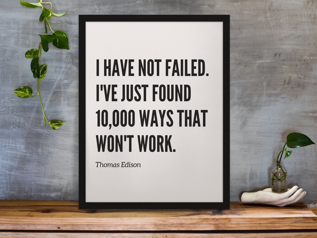 Thomas Edison Quote Digital Print i Have Not Failed. I've Just Found ...