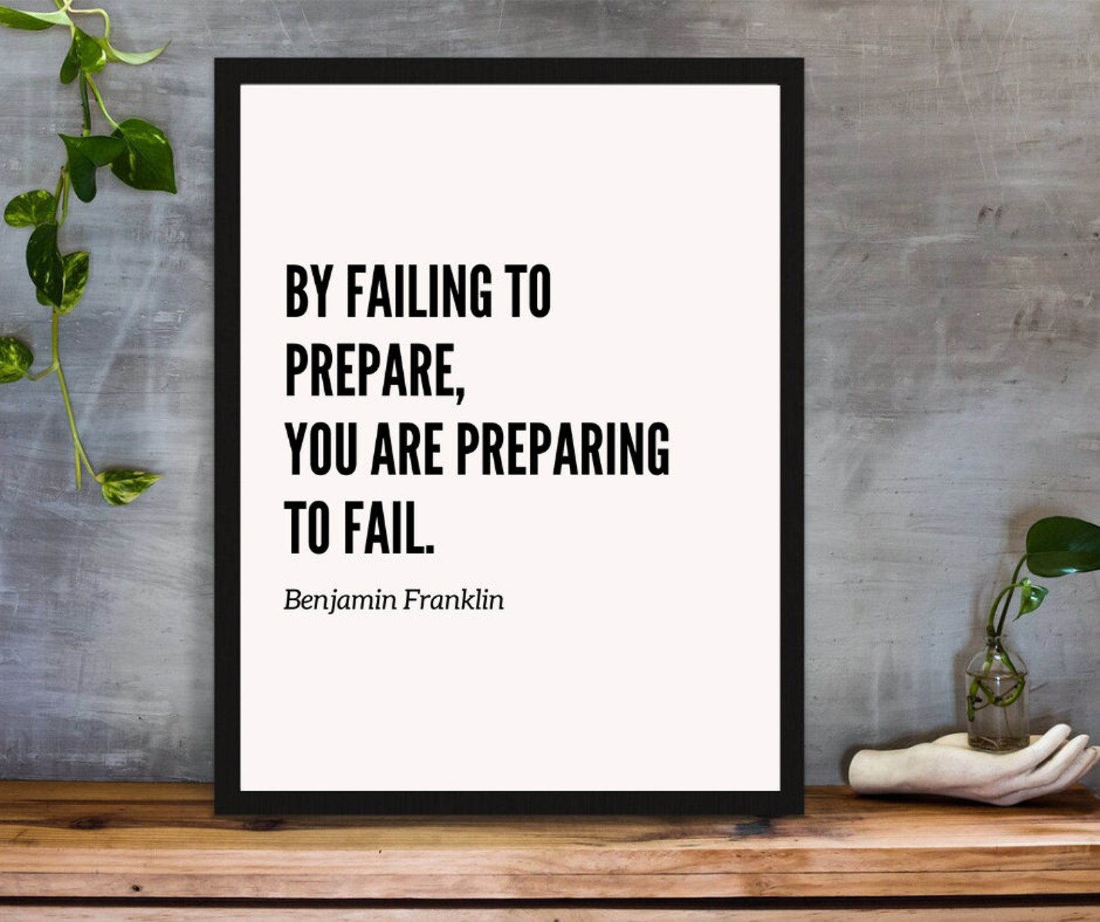 By Failing to Prepare, You Are Preparing to Fail - Benjamin Franklin ...