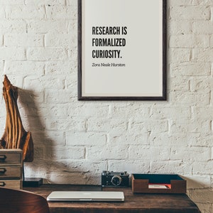 Research is Formalized Curiosity. -zora Neale Hurston | Inspiring ...