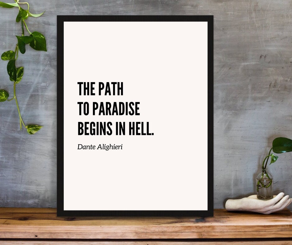 The Path to Paradise Begins in Hell. -dante Alighieri | Philosophy ...
