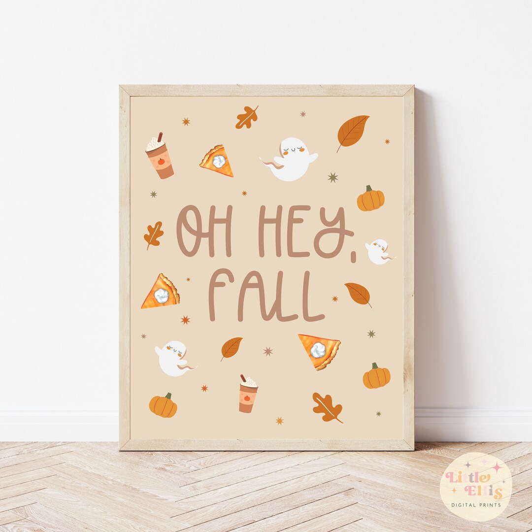 Oh Hey Fall Print, Hey Fall Printable, Hey Fall Print, Fall Print, Fall ...