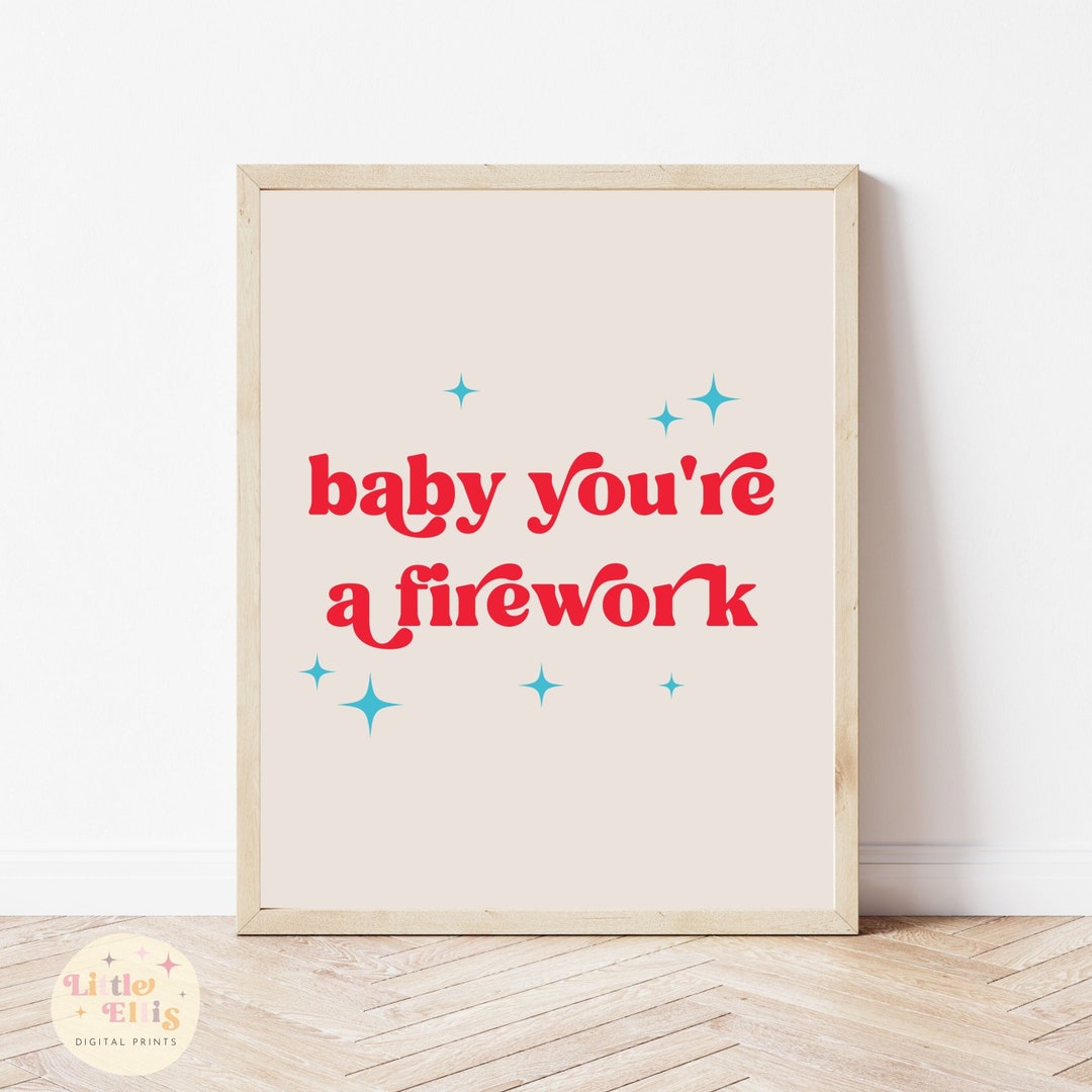 Baby You're a Firework Print, Fourth of July Printable, Fourth of July ...
