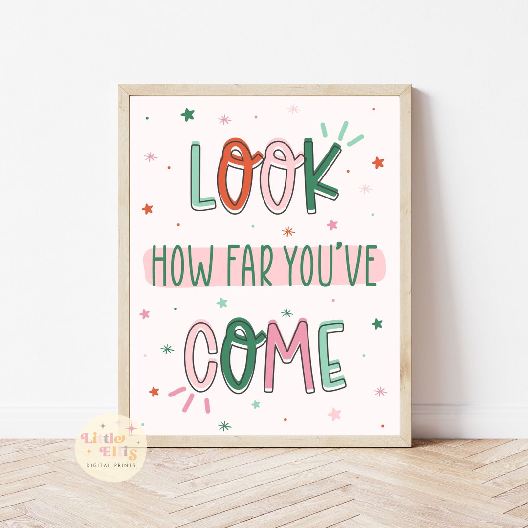 Look How Far You've Come Print, Words of Encouragement Print, Classroom ...
