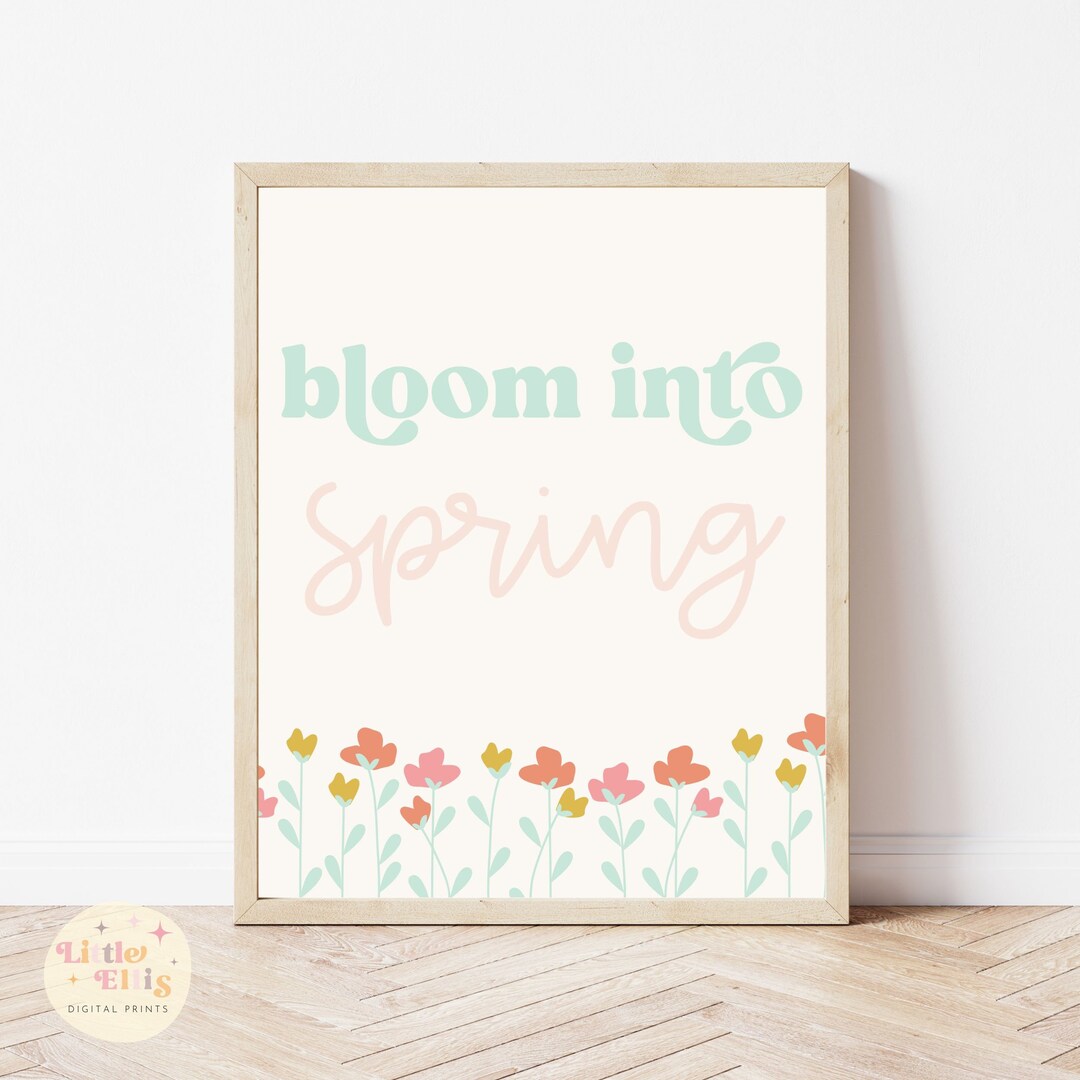 Bloom Into Spring Print, Spring Printable, Bloom Into Spring, Spring ...