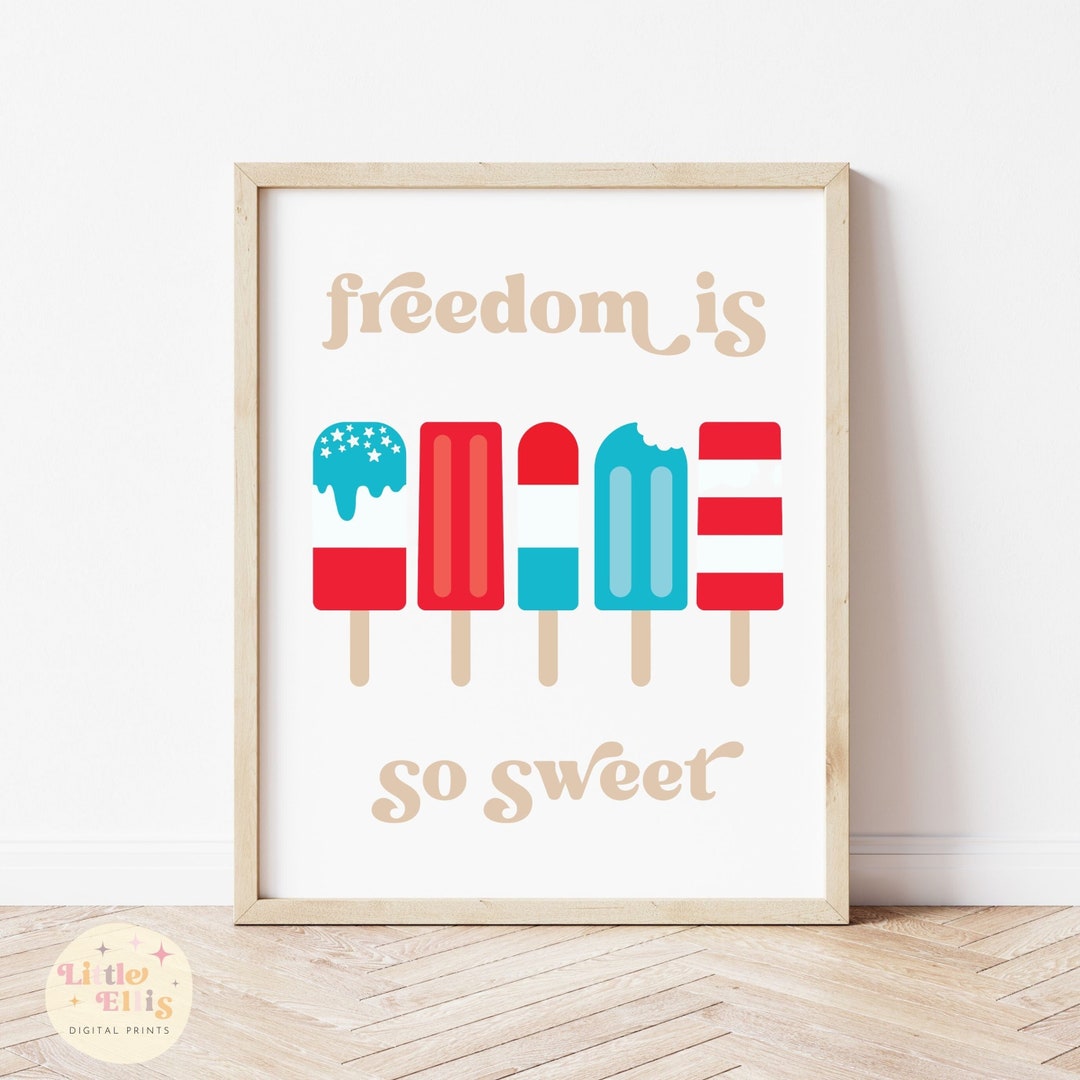 Freedom is so Sweet Print, Freedom is Sweet Printable, Fourth of July ...