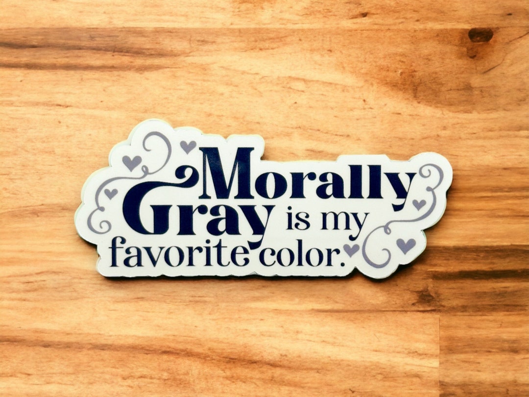 Morally Gray is My Favorite Color Sticker - Booktok Reader Gift - Etsy
