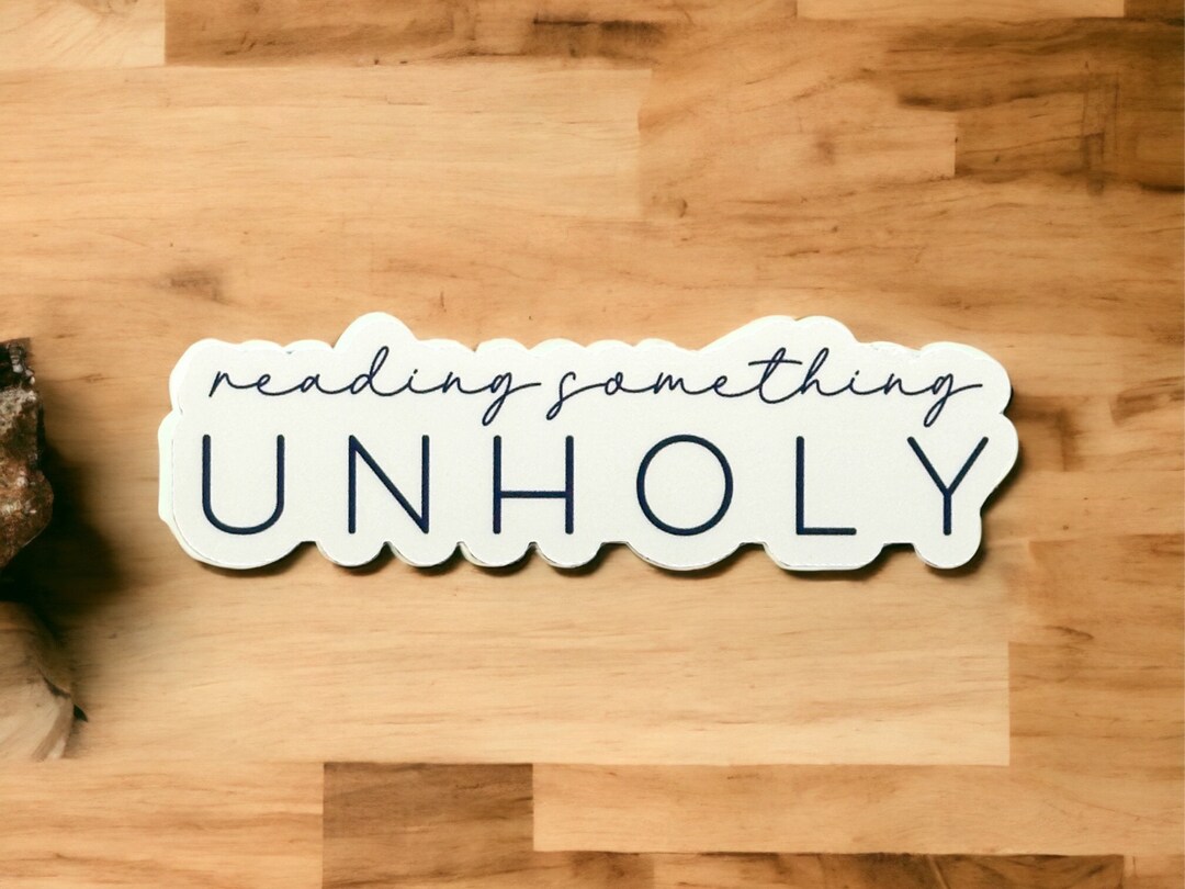 Reading Something Unholy Sticker|bookish|book Nerd|gift|reading|smut ...