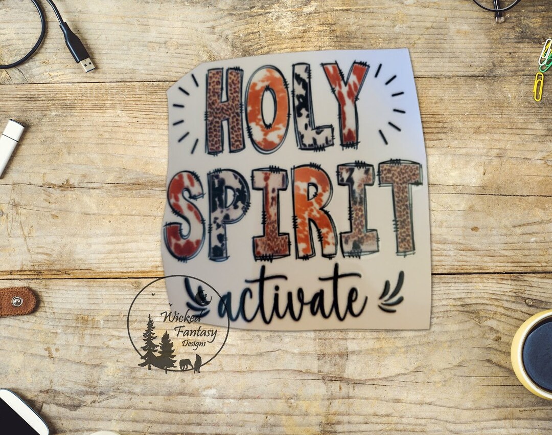 UVDTF Decal Holy Spirit Activate Cowhide Transparent Background Sticker ...