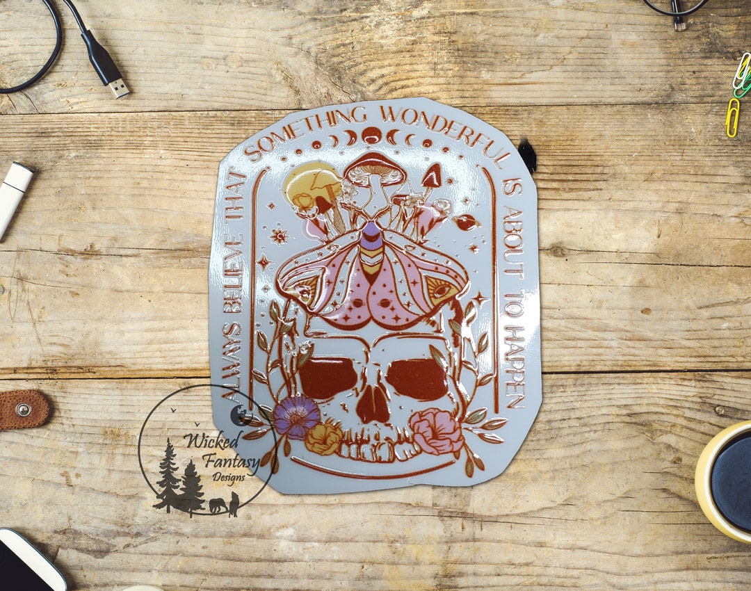 UVDTF Decal Always Believe Something Wonderful Inspirational Magic ...