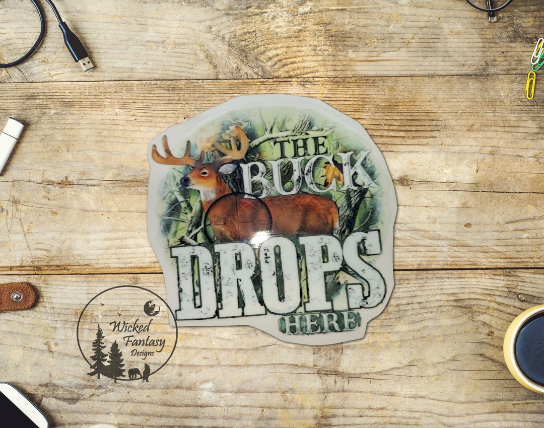 UVDTF Decal the Buck Drops Here Hunting Camo Deer 1pc - Etsy