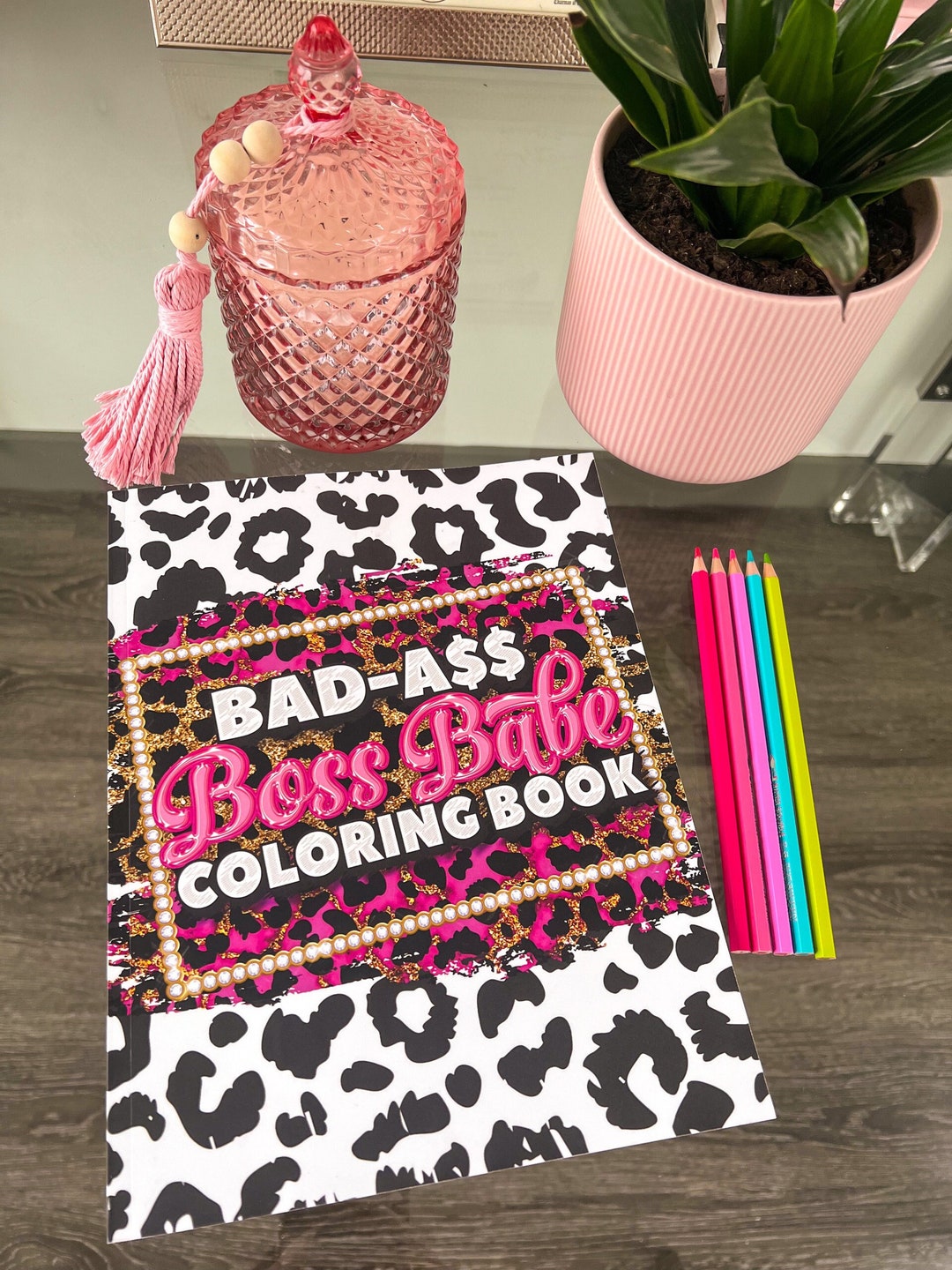 Bad-ass Boss Babe Coloring Book for Adults: Motivational ...