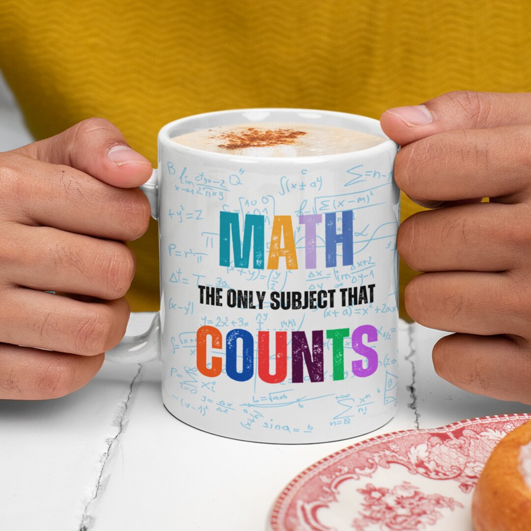 11oz Ceramic Math the Only Subject That Counts Mug, Math Teacher Mug ...