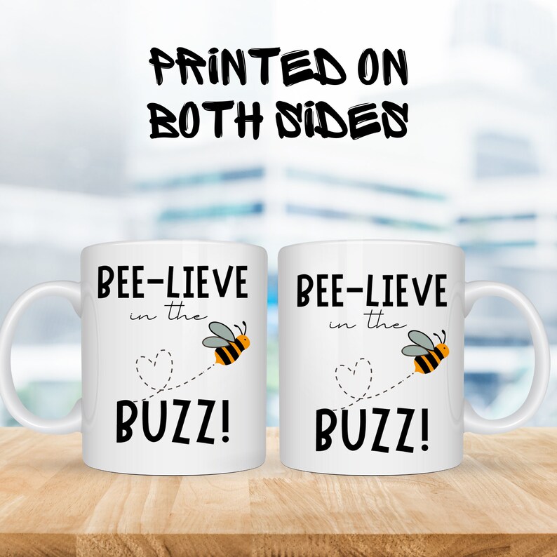 Ceramic Mug 11oz Bee Lieve Buzz, Bee Mug, Bee Happy, Bee Lover Gift ...