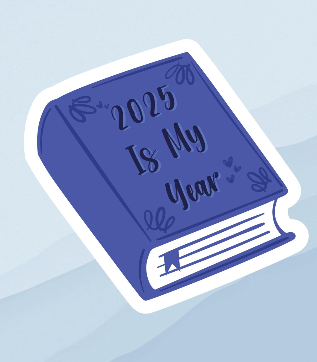 2025 is My Year Sticker, Book Sticker, Motivational Stickers ...