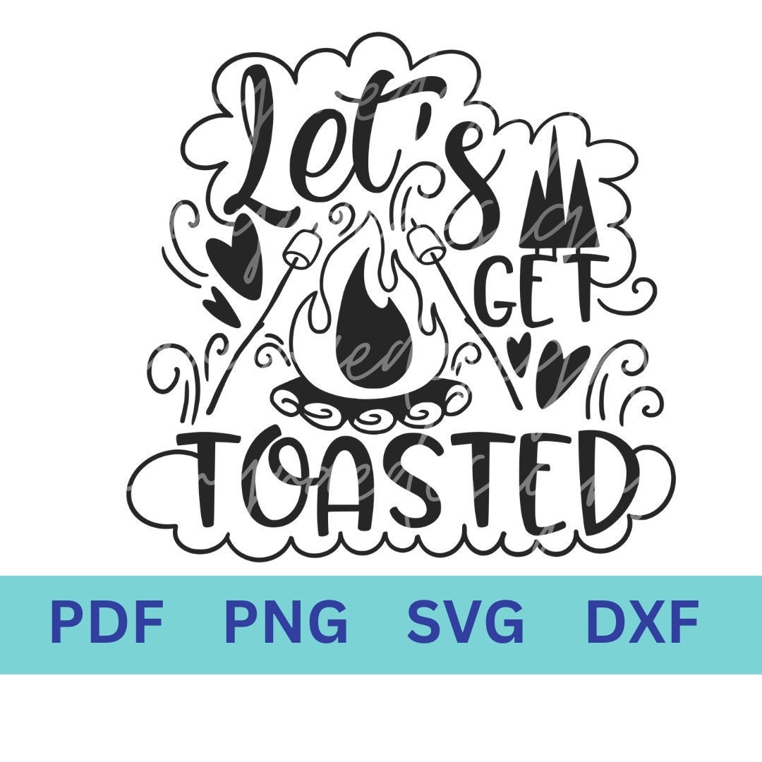 Lets Get Toasted SVG File Digital Cut Files Digital Download - Etsy