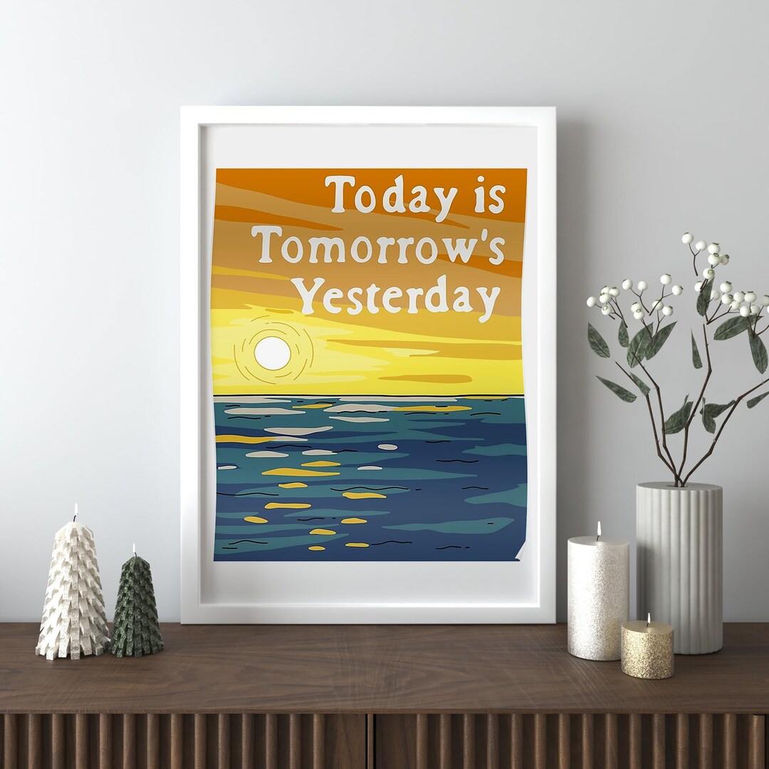 Today is Tomorrow's Yesterday Canvas, Motivating Wall Art, Minimalist ...