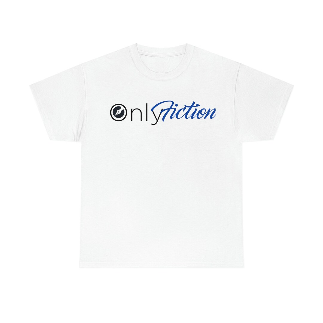 Onlyfiction (onlyfans Spoof) Tshirt for Writers, Screenwriters, and ...