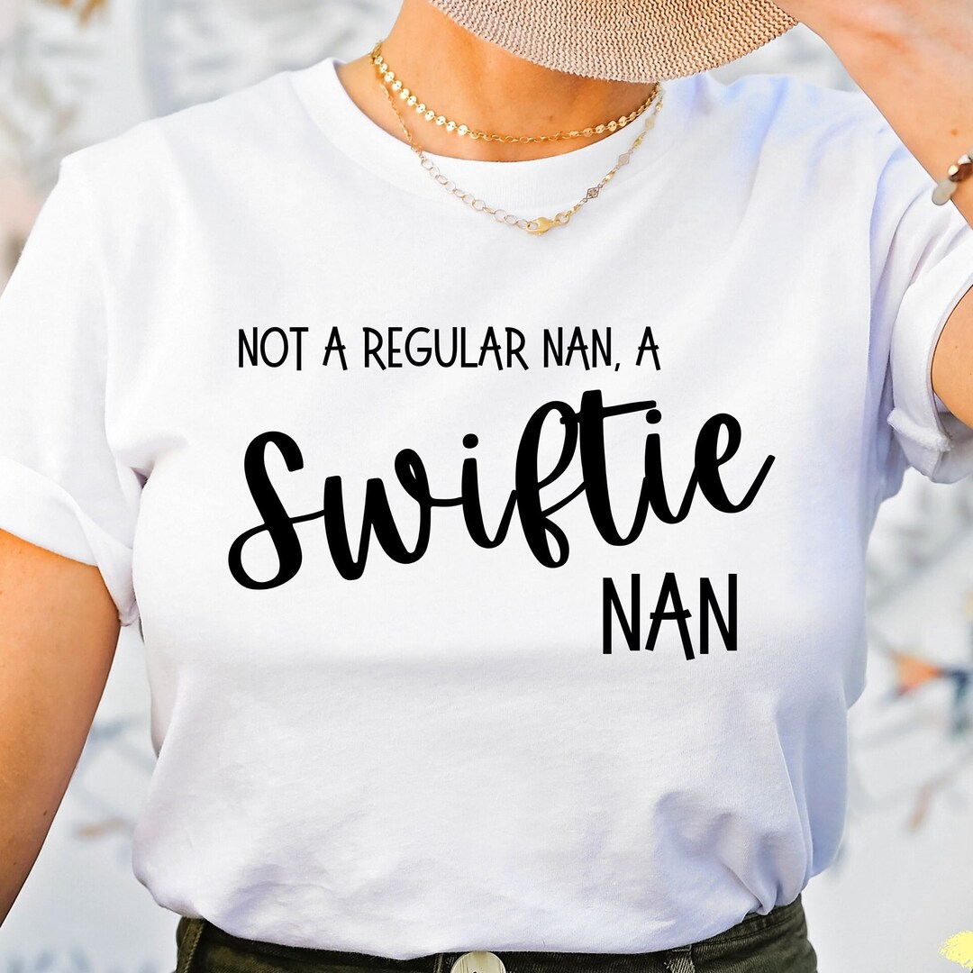 Swiftie Nan, Swifties, Taylor Swift Fans, Grandma Shirts, Era Shirts ...