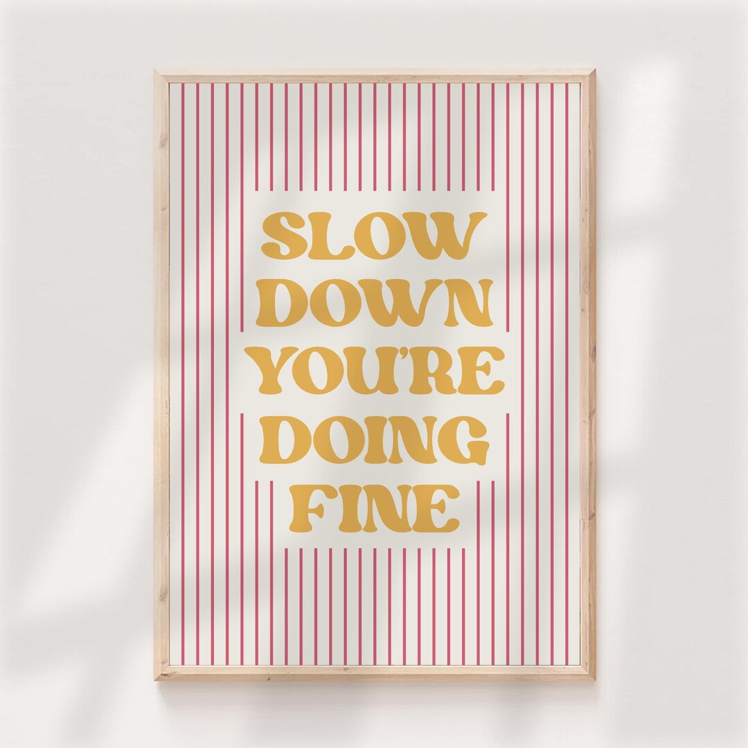 Slow Down You're Doing Fine Wall Art Print Inspirational Office Decor ...