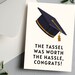 Graduation Card | Cute Graduation Card | the Tassel Was Worth the ...