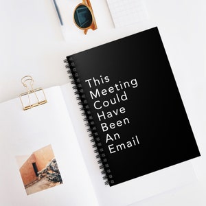 This Meeting Could Have Been an Email Notebook | Meeting Notebook, Work ...