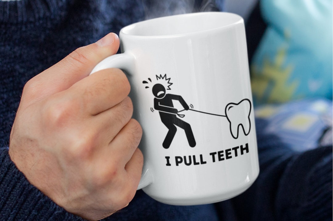 Dentist Mug I Pull Teeth 15oz | Dentist Coffee Cup Dental School ...