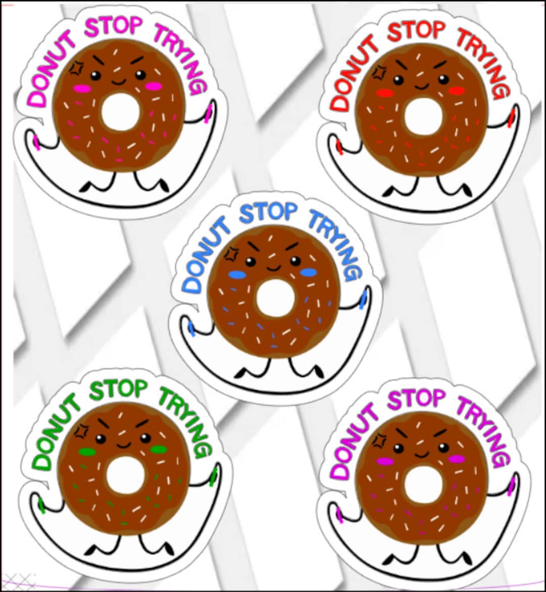 Chocolate Donut 'donut Stop Trying' Kawaii Vinyl Sticker - Etsy