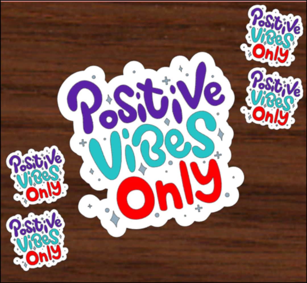 Positive Vibes Only Sticker | Die Cut, Motivational, Vinyl - Etsy