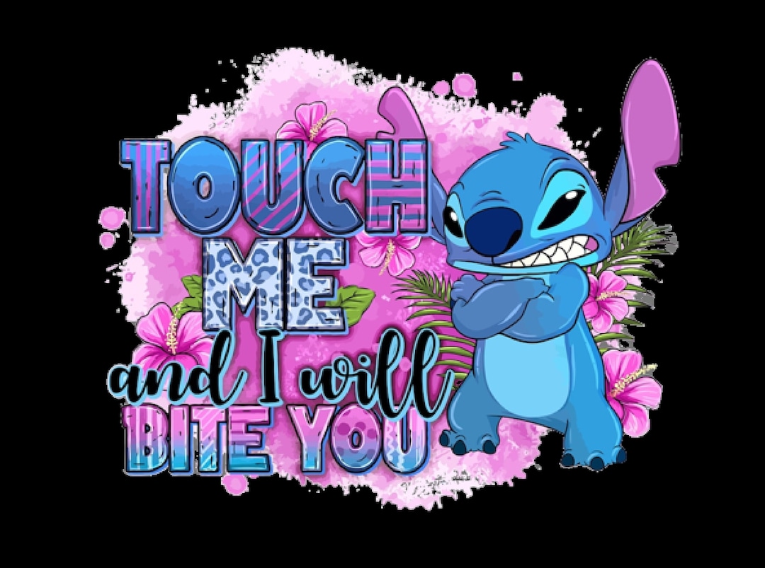 Touch Me and I Will Bite You Stitch PNG Sublimation Design - Etsy