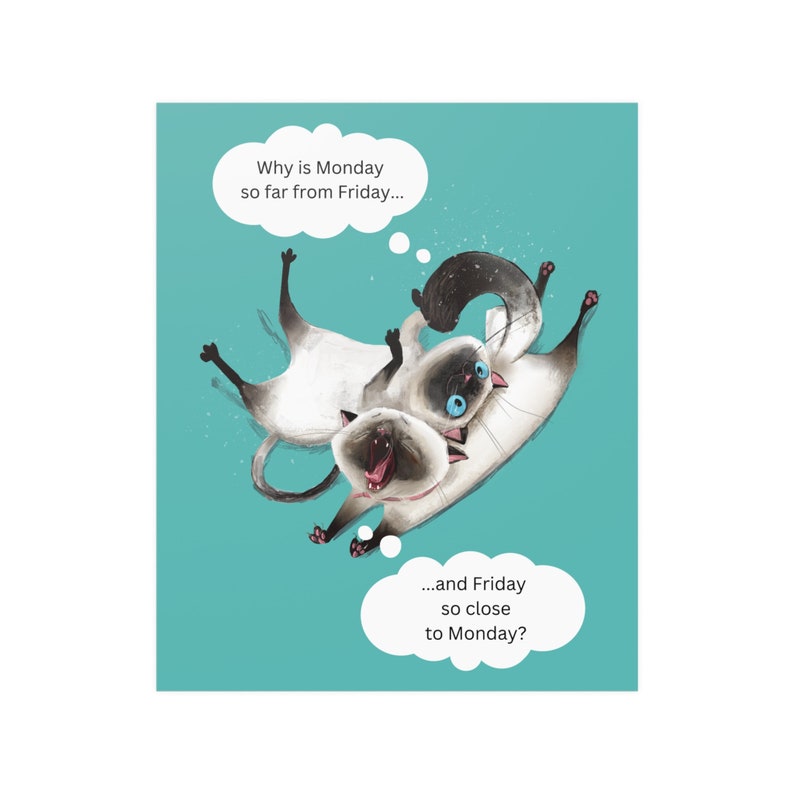Why is Monday so Far From Friday Satin Poster 210gsm, Cute Cat Poster ...